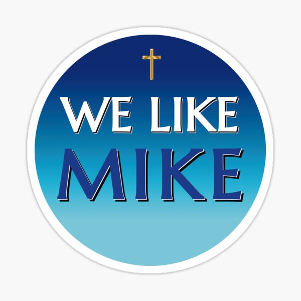 "We Like Mike" Sticker for Sale by Genson | Redbubble
