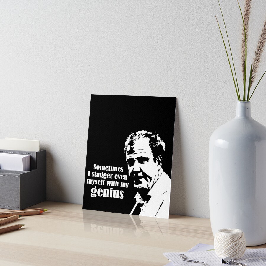 " Jeremy Clarkson Genius" Art Board Print for Sale by ZUSE-YADIN ...