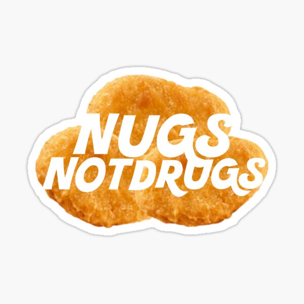 "NUGS NOT DRUGS - Style 3" Sticker for Sale by maddisonegreen | Redbubble