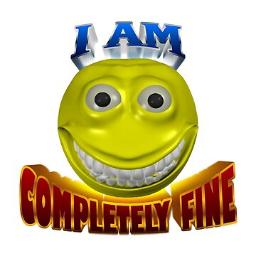 "I am completely fine cursed smiley face" Sticker for Sale by ...
