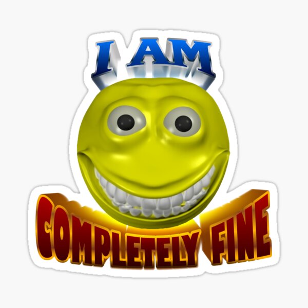 "I am completely fine cursed smiley face" Sticker for Sale by ...