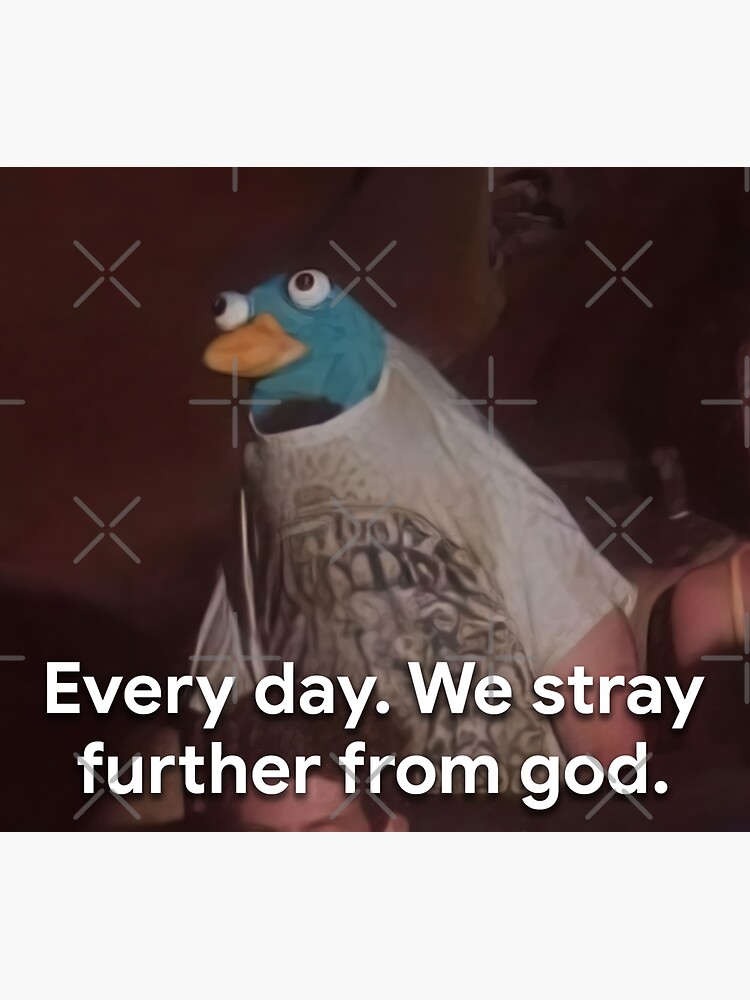 "Every Day We Stray Further From God Funny Bible Verse Platypus Old ...