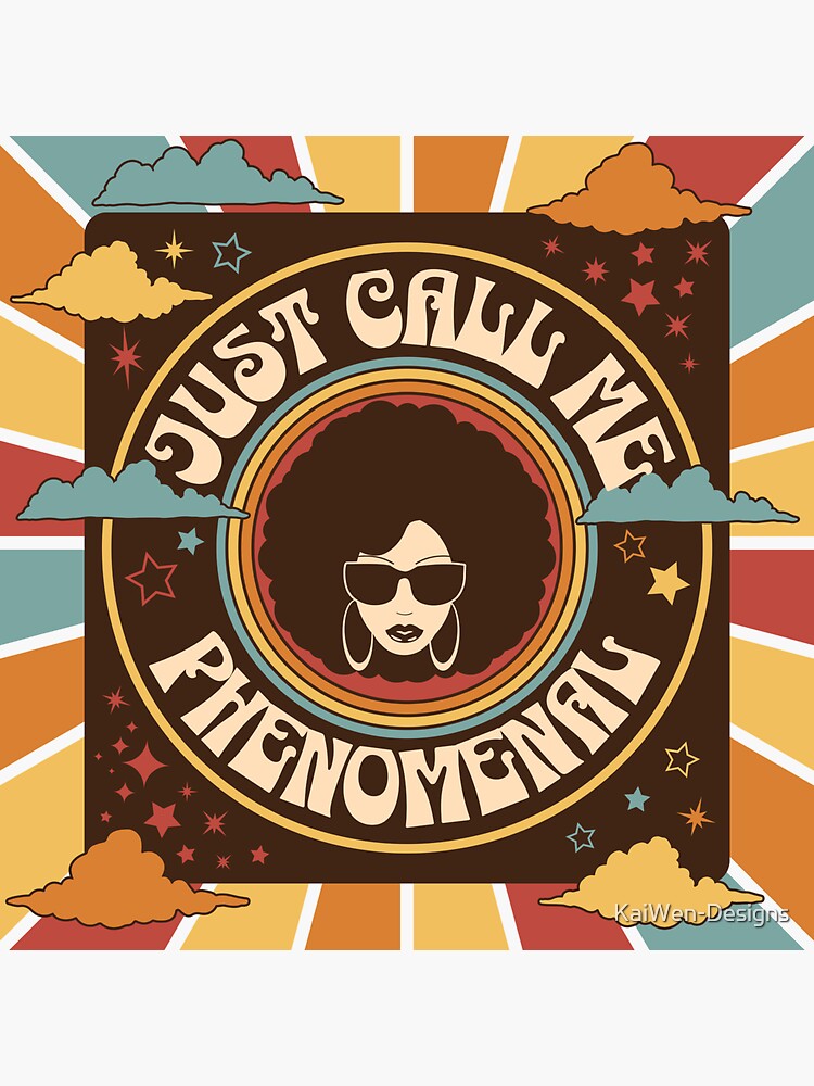 "Just Call Me Phenomenal" Sticker for Sale by KaiWen-Designs | Redbubble