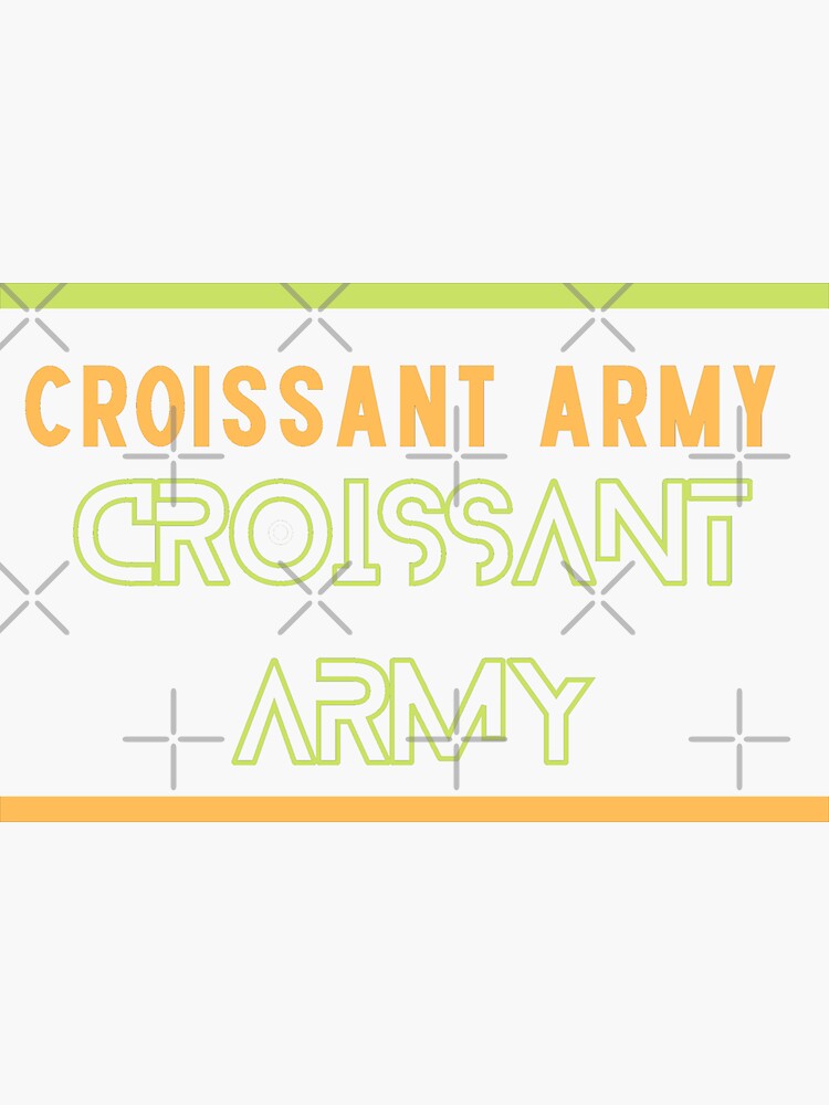 " Croissant Army original 2" Sticker for Sale by 55venus55 | Redbubble