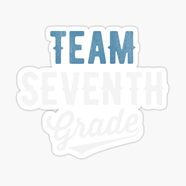 "Team Seventh Grade Back To School First Day " Sticker for Sale by ...