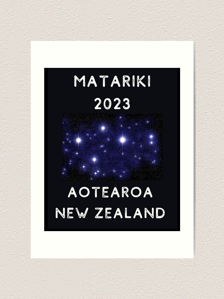 "Matariki Aotearoa New Zealand 2023" Art Print for Sale by ...