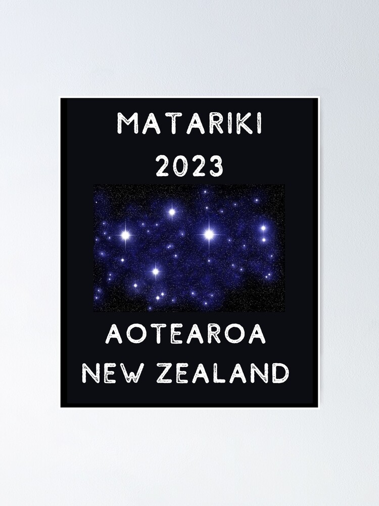 "Matariki Aotearoa New Zealand 2023" Poster for Sale by AtarangiDesigns ...