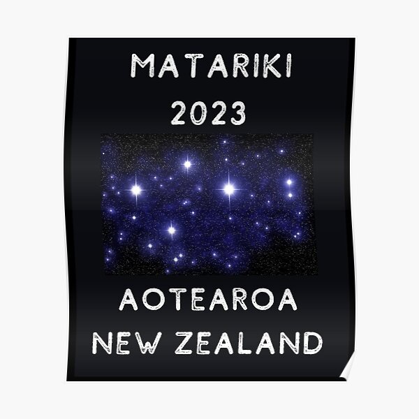 "Matariki Aotearoa New Zealand 2023" Poster for Sale by AtarangiDesigns ...