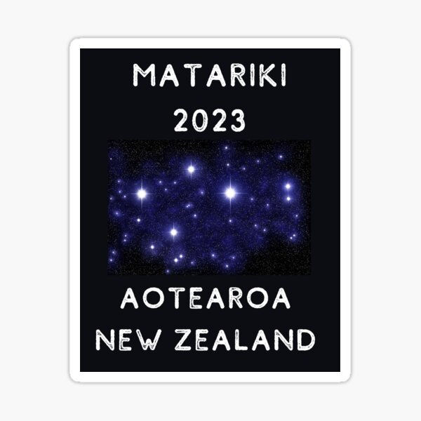 "Matariki Aotearoa New Zealand 2023" Sticker for Sale by ...