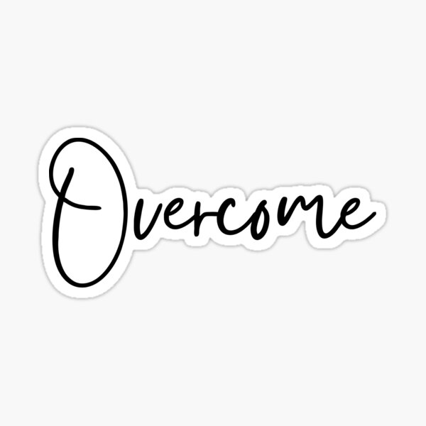 "Overcome" Sticker for Sale by Caley2021 | Redbubble