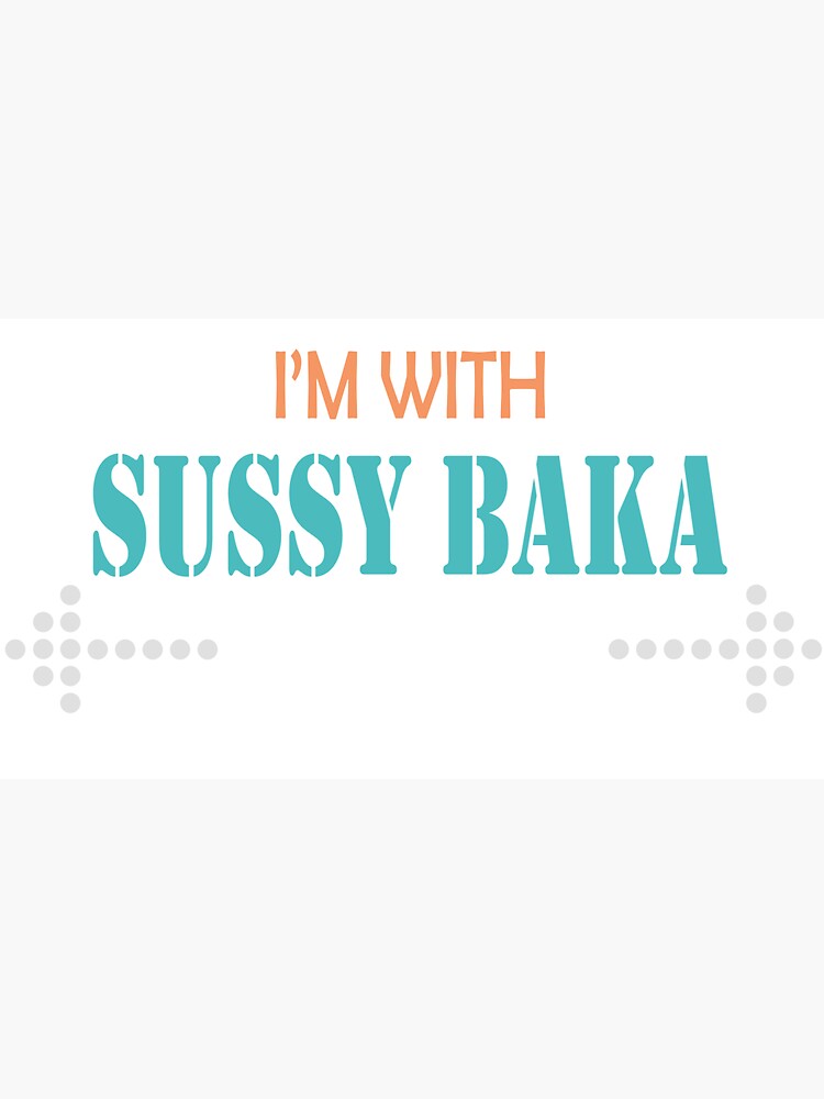 "Sussy Baka, Sussy Baka Meme, ur such a baka, Sussy, Baka, you are such ...