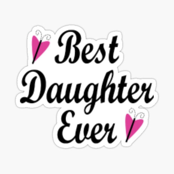 Best Daughter Ever Stickers | Redbubble
