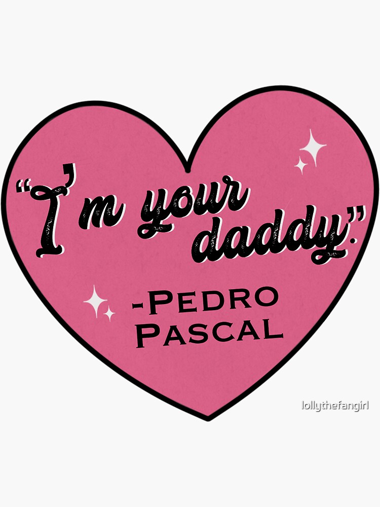 "Daddy Pedro" Sticker for Sale by lollythefangirl | Redbubble
