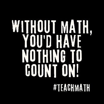 "Math Teacher Quote " Poster for Sale by superteachers | Redbubble