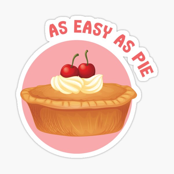 "As Easy As Pie | National Pie Day" Sticker for Sale by Crafty-Hawk ...