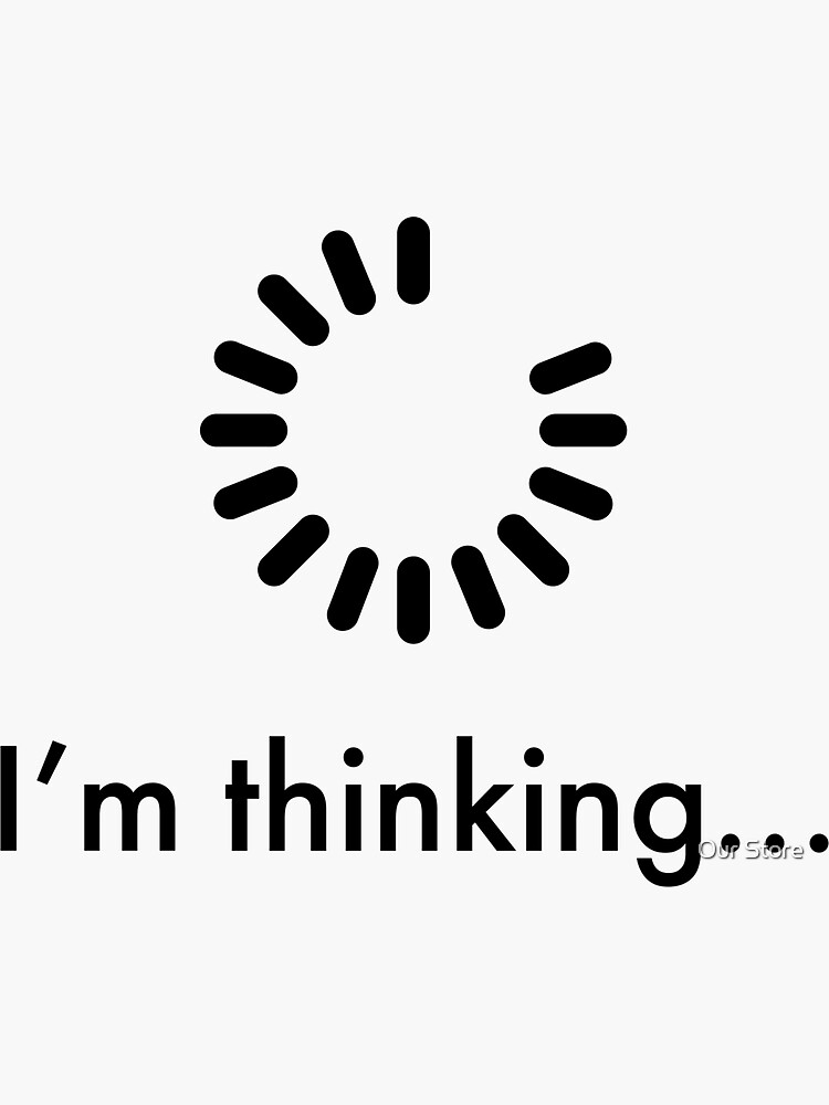 "im thinking im thinking meme im constantly thinking" Sticker for Sale ...