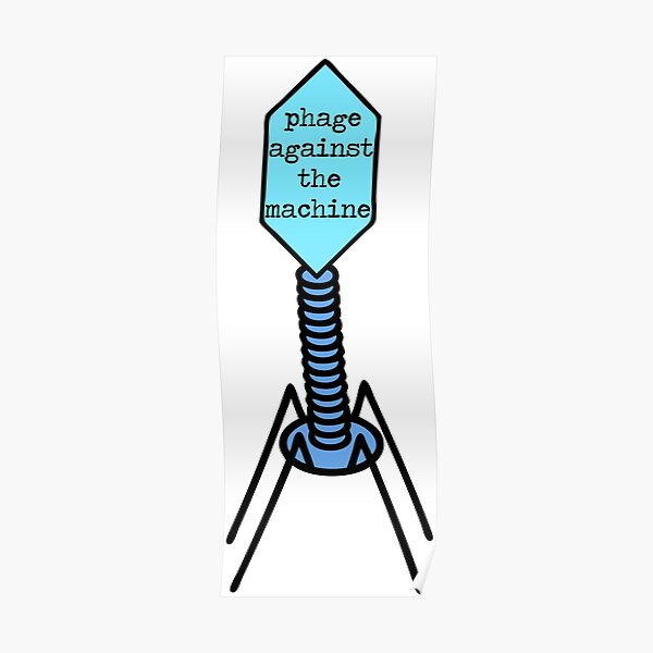 "Phage Against the Machine" Poster for Sale by mcthoughtful | Redbubble