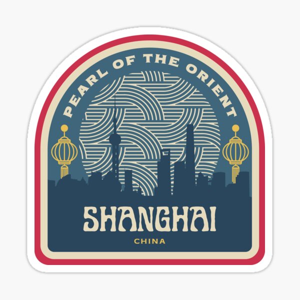 "Shanghai Skyline - Pearl of the Orient Retro Badge" Sticker for Sale ...