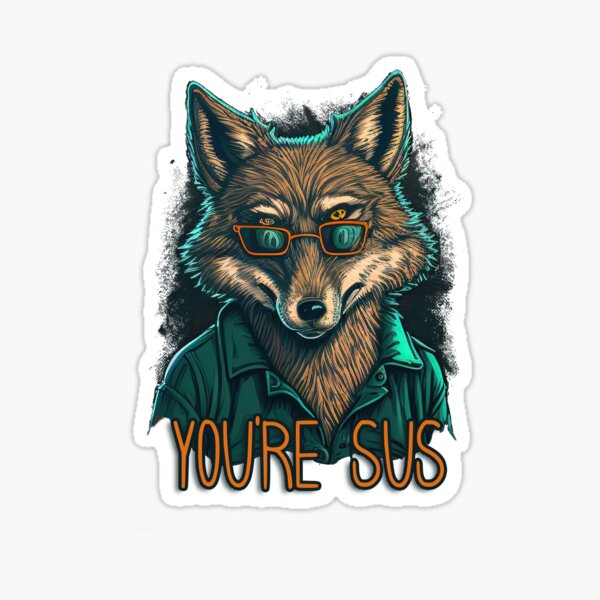 "Youre Sus Wolf" Sticker for Sale by ArtEnLight | Redbubble