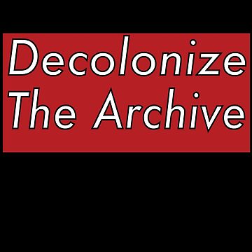 "Decolonize The Archive - Decolonization" Sticker for Sale by jolabrese ...