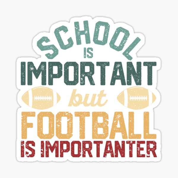"School is important, but soccer is still important" Sticker for Sale ...