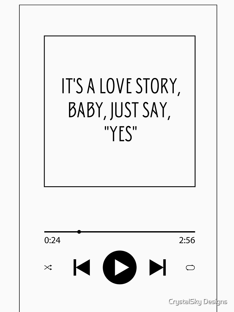 "Love story, Taylor Swift, Say yes" T-shirt for Sale by leonorsierra ...