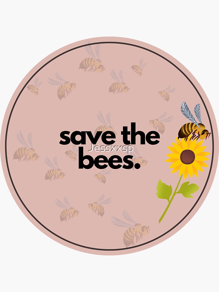 "Save the bees. In a circle with bees and a sunflower." Sticker for ...
