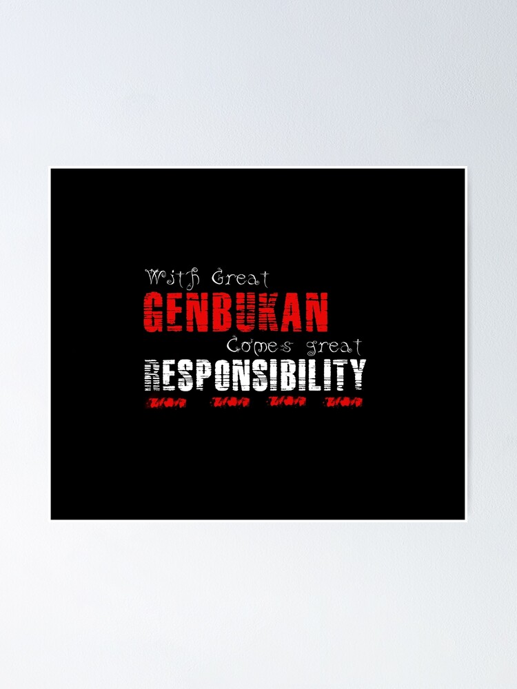 "With great Genbukan comes great responsibility" Poster by ...