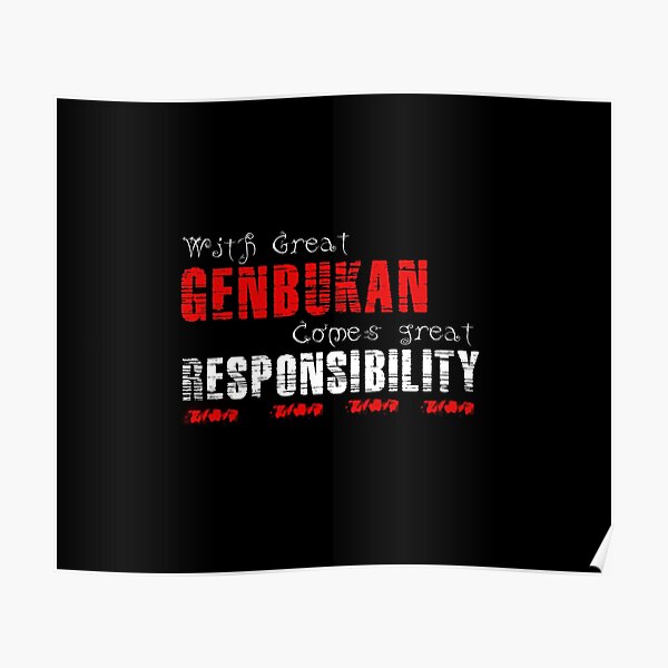 "With great Genbukan comes great responsibility" Poster by ...