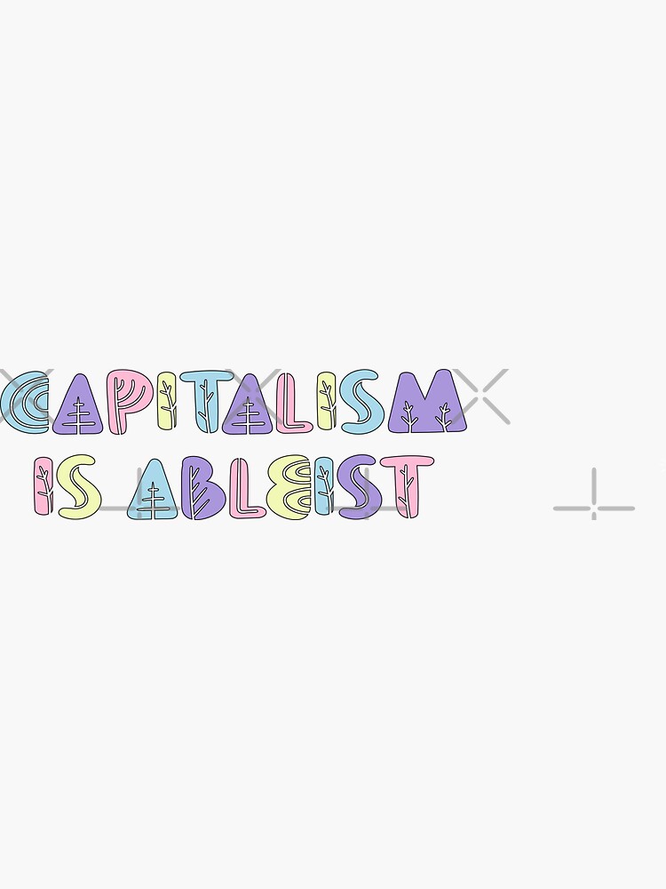 "CAPITALISM IS ABLEIST" Sticker for Sale by Top-design-2022 | Redbubble