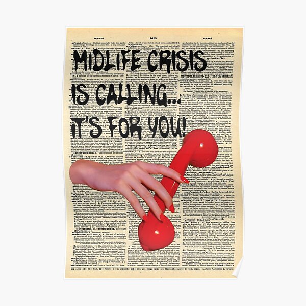 "MIDLIFE CRISIS!" Poster for Sale by mygraphics4you | Redbubble