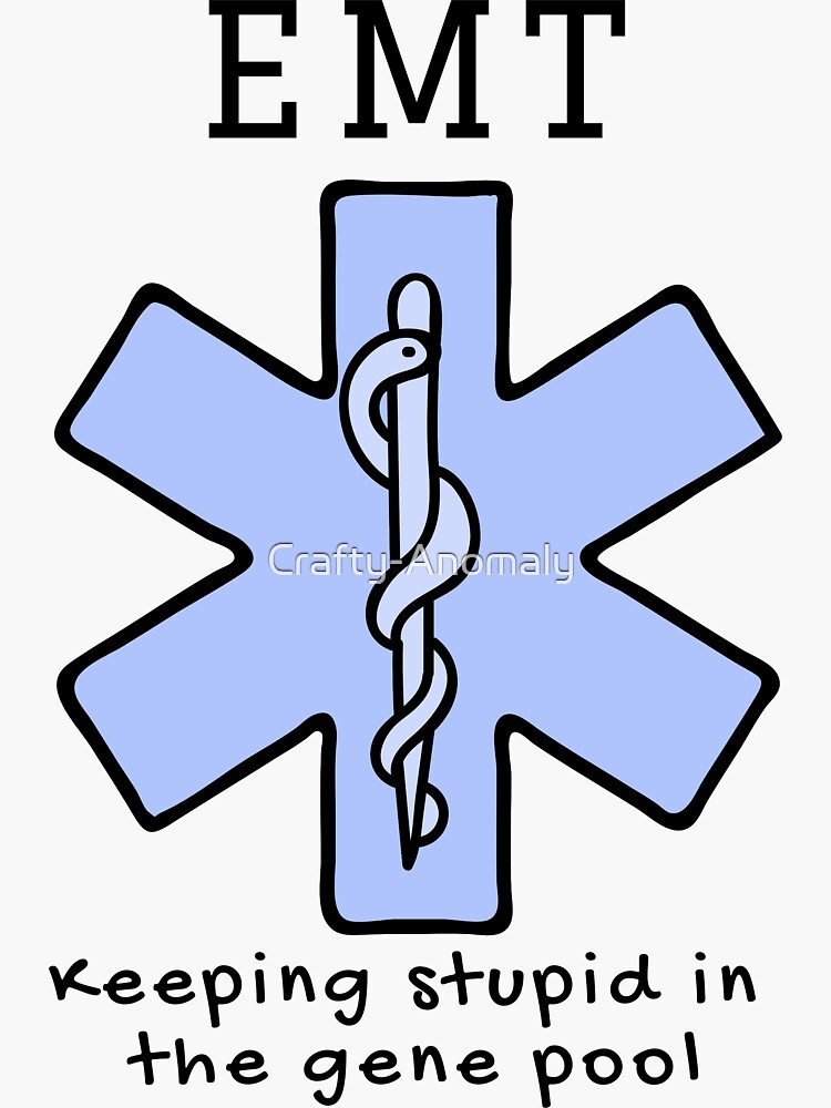"EMT keeping Stupid in the Gene Pool EMS, Paramedic" Sticker for Sale ...