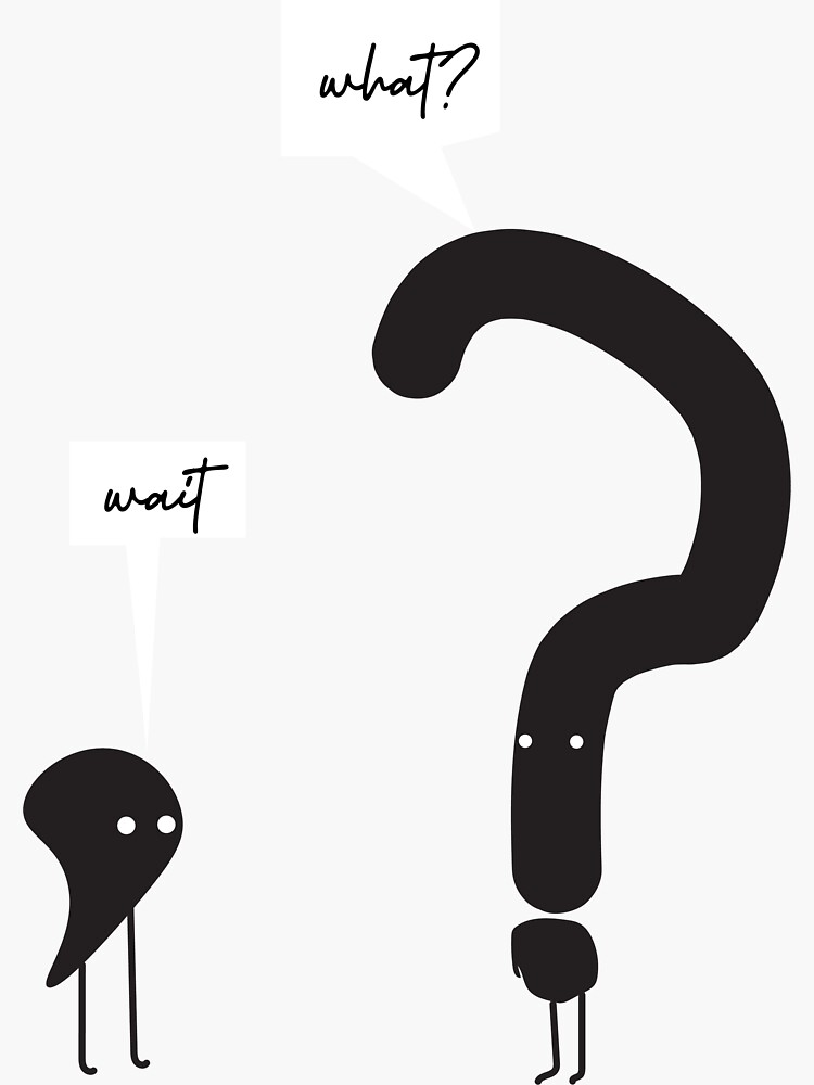 "Wait ,What?" Sticker for Sale by Zaardesign | Redbubble