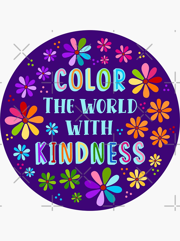"Color The World With Kindness" Sticker for Sale by KrisInStitches ...
