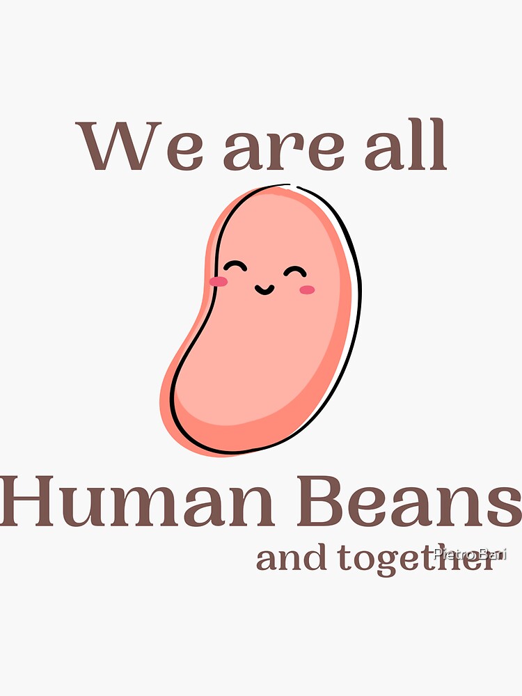 "We are all human beans and together" Sticker for Sale by Hohesasuke ...