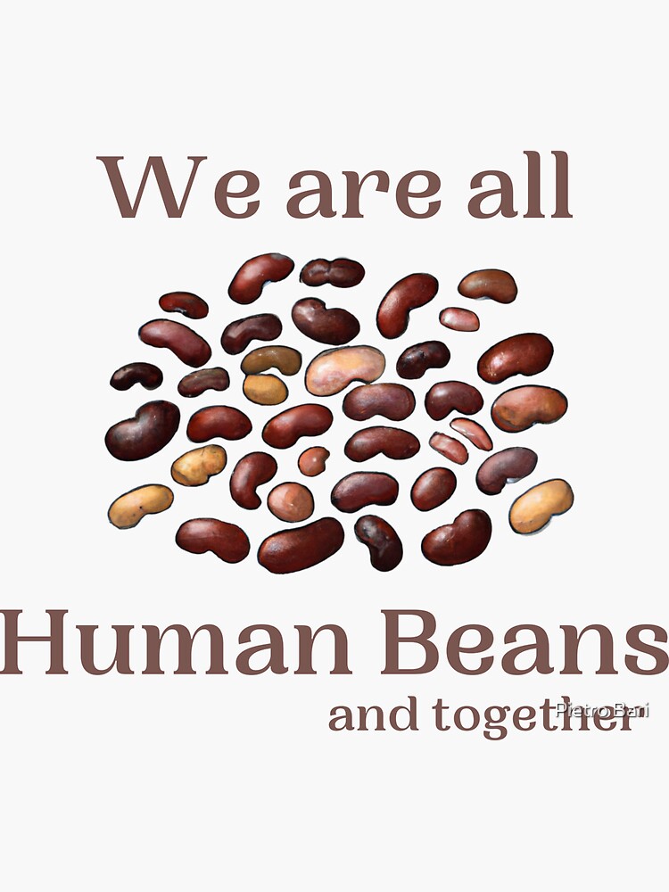 "We are all human beans and together" Sticker for Sale by Hohesasuke ...