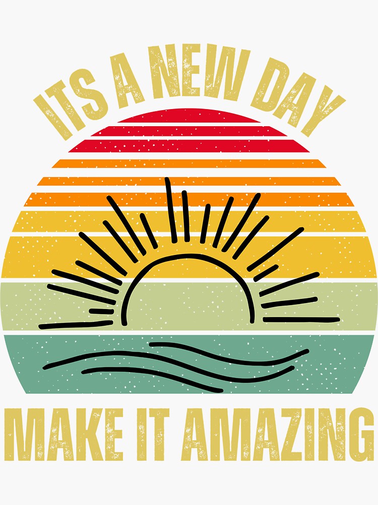 "Retro Distressed Sunrise Design, Its A New Day Make It Amazing ...
