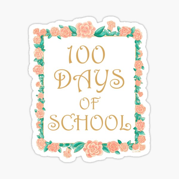 "100 Days of School- 100th School Day - Gold & Roses Border - White ...
