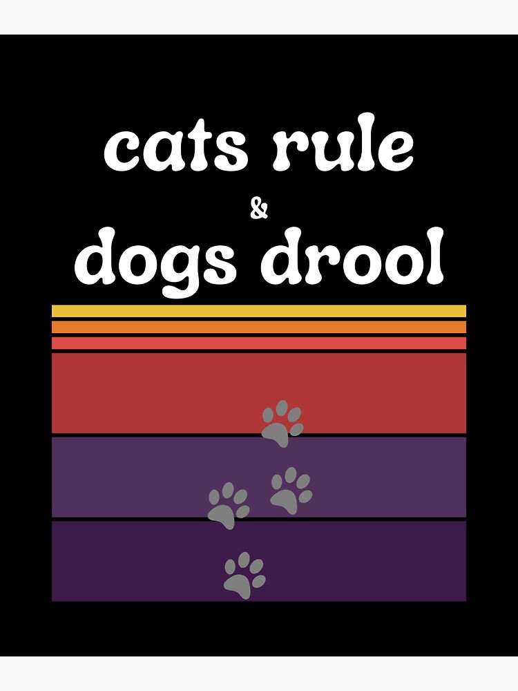 "Cats rule & dogs drool" Sticker for Sale by kubanaa | Redbubble