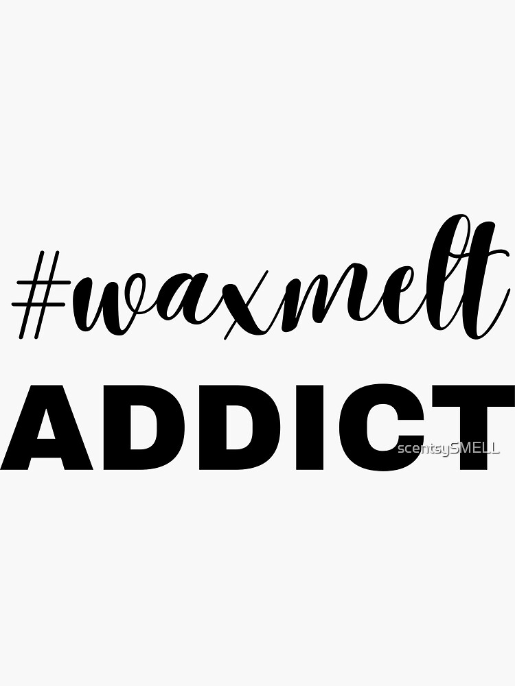 "Scentsy Consultant Sticker, decal waxmelt addict" Sticker for Sale by ...