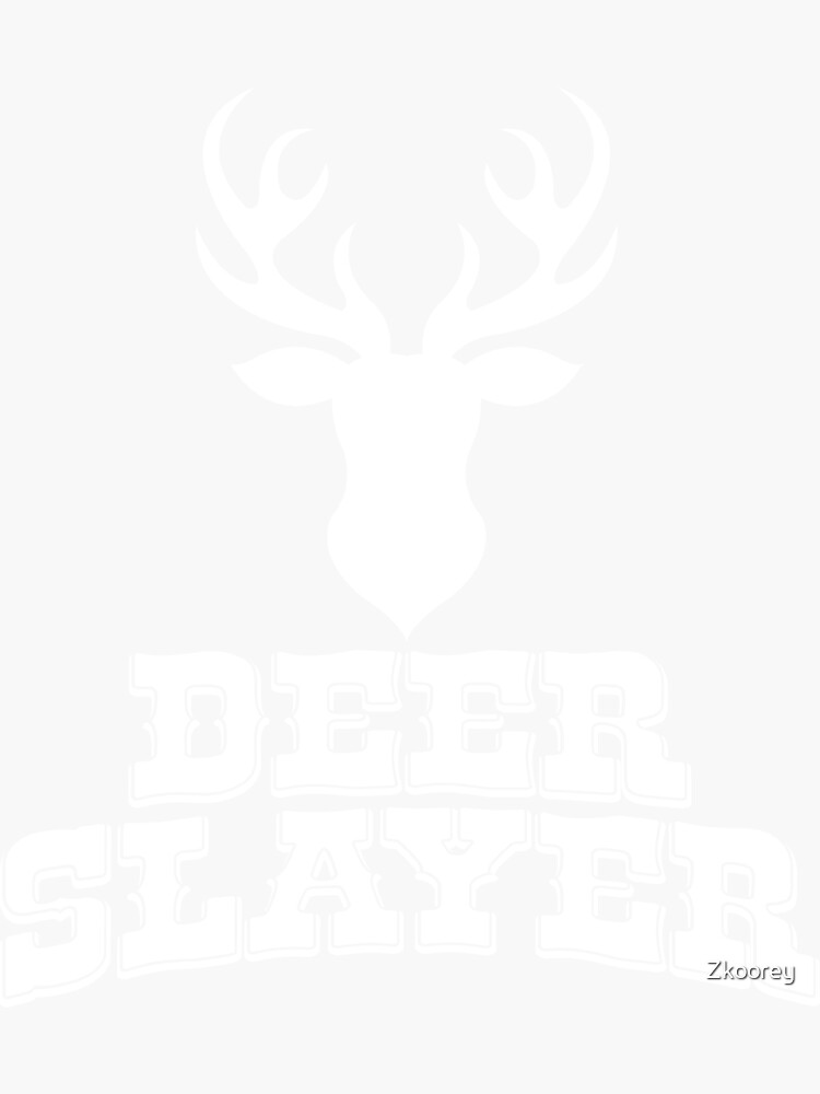 "Deer Slayer Hunting Hunter Deer Killer" Sticker by Zkoorey | Redbubble