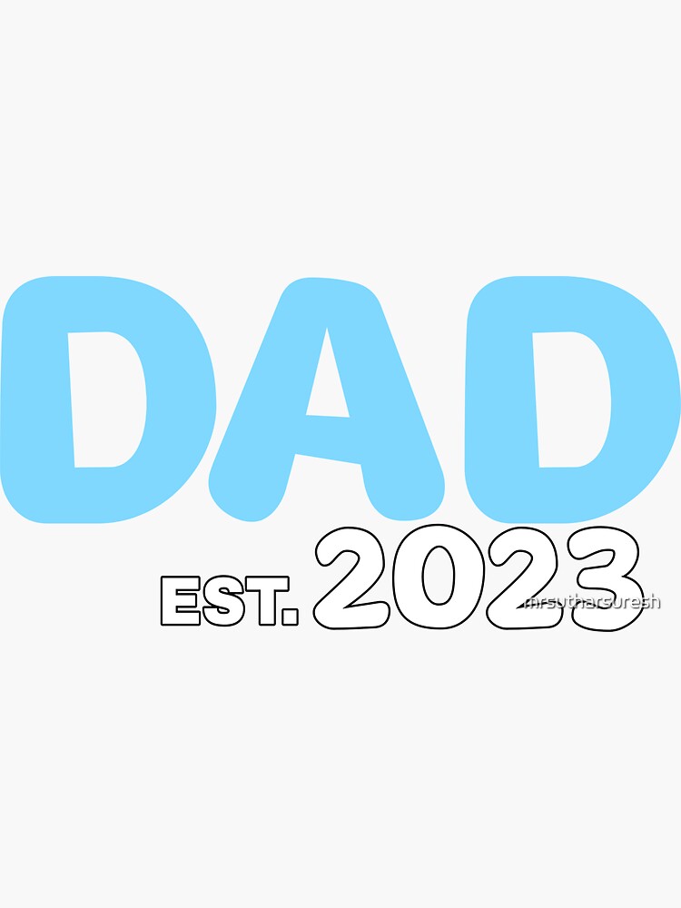 "Dad Established 2023" Sticker for Sale by mrsutharsuresh | Redbubble