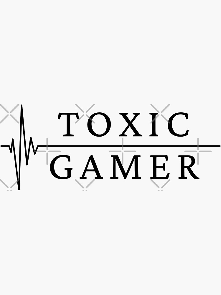 "Toxic Gamer" Sticker for Sale by rudekitten | Redbubble