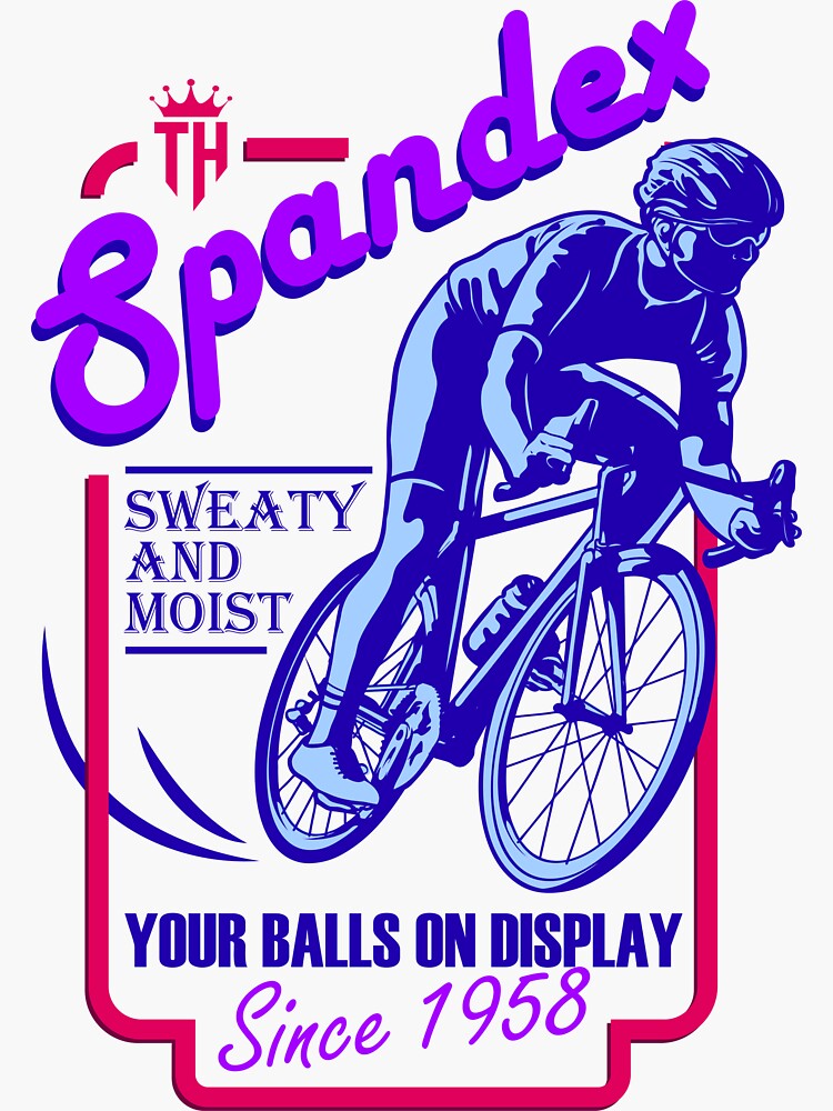 "Spandex, your balls on display since 1958" Sticker for Sale by ...