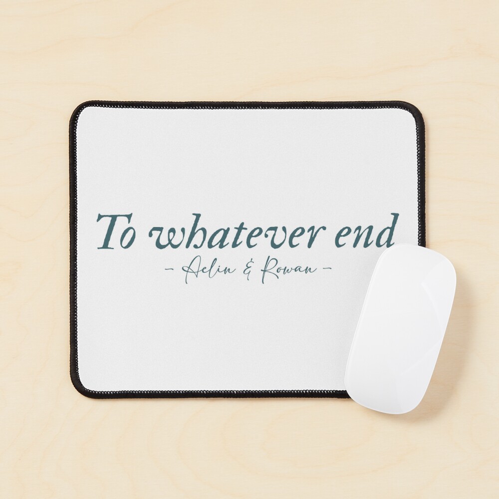 "To whatever end Rowan and Aelin quote Throne of Glass series" Sticker ...