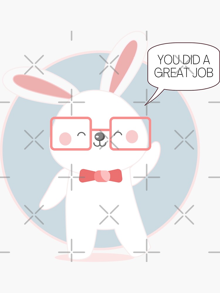 "Supportive Bunny - You Did a Great Job - Blue" Sticker for Sale by ...