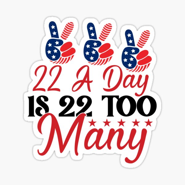 "22 Every Day Veteran Lives Matter Veteran Day" Sticker for Sale by ...