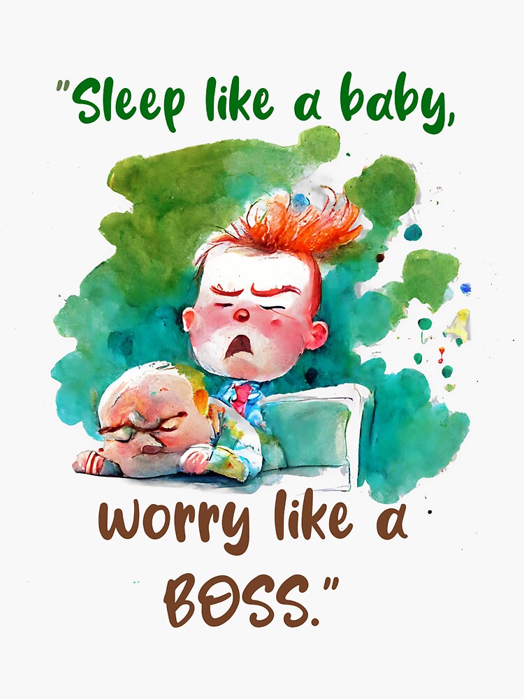 "Funny Uncommon Quotes, Sleep like a baby, Worry like a Boss, Cartoon ...