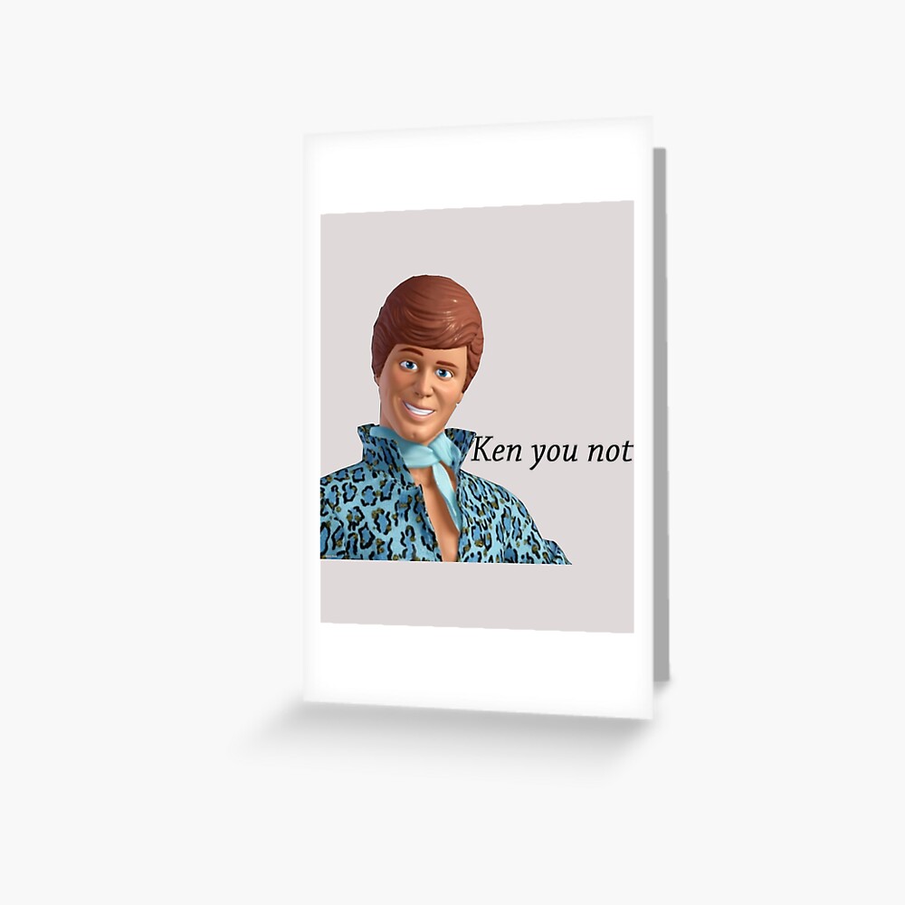 "ken you not meme" Greeting Card for Sale by EltaPowell | Redbubble
