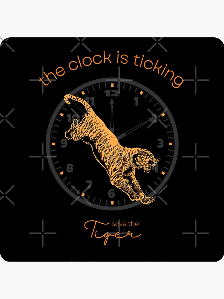 "Save The Tiger The Clock is Ticking Sticker" Sticker for Sale by ...